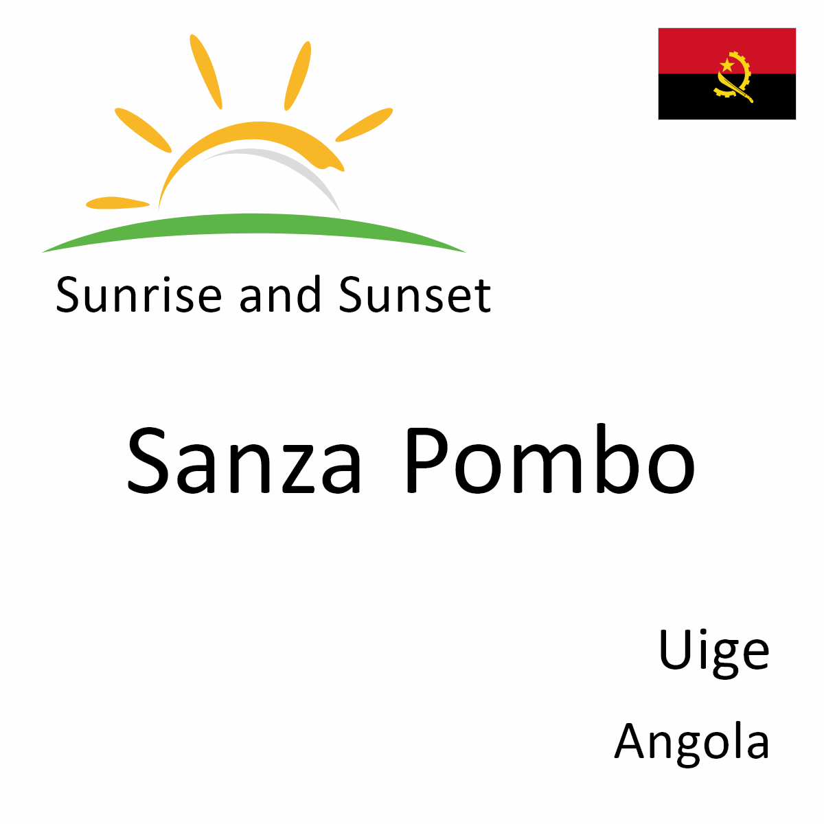 Sunrise and Sunset Times in Sanza Pombo, Uige, Angola