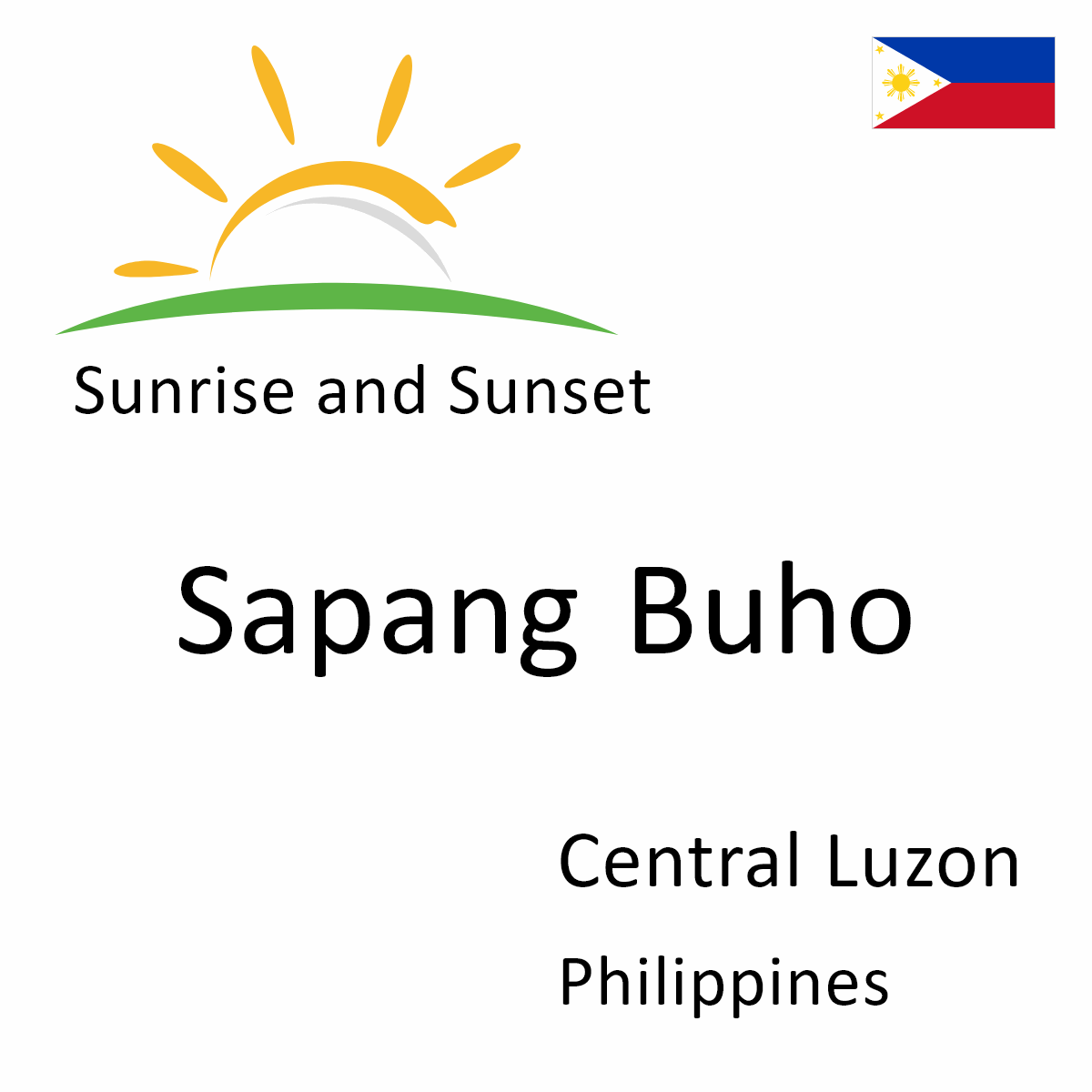 Sunrise and Sunset Times in Sapang Buho, Central Luzon, Philippines