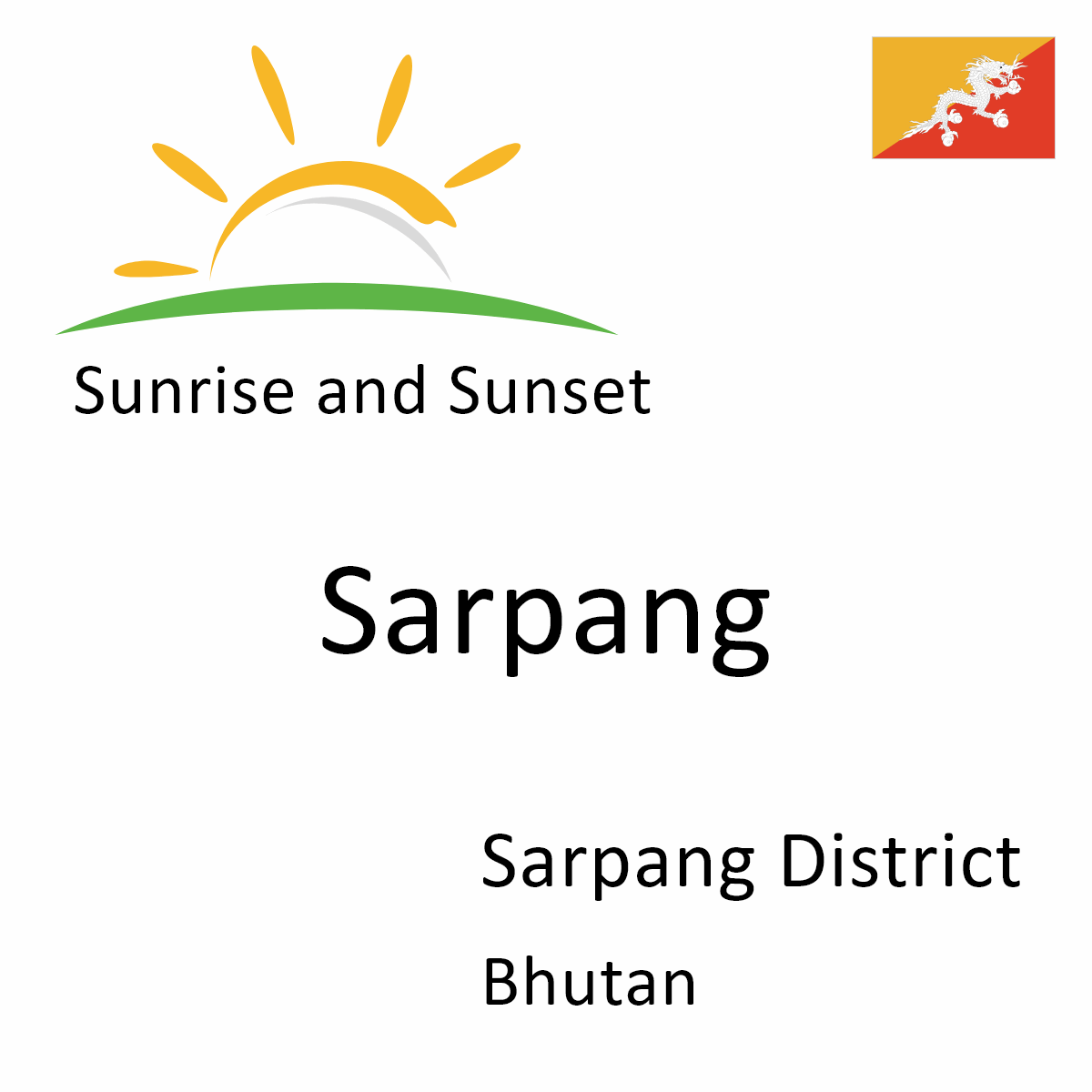 Sunrise and Sunset Times in Sarpang, Sarpang District, Bhutan
