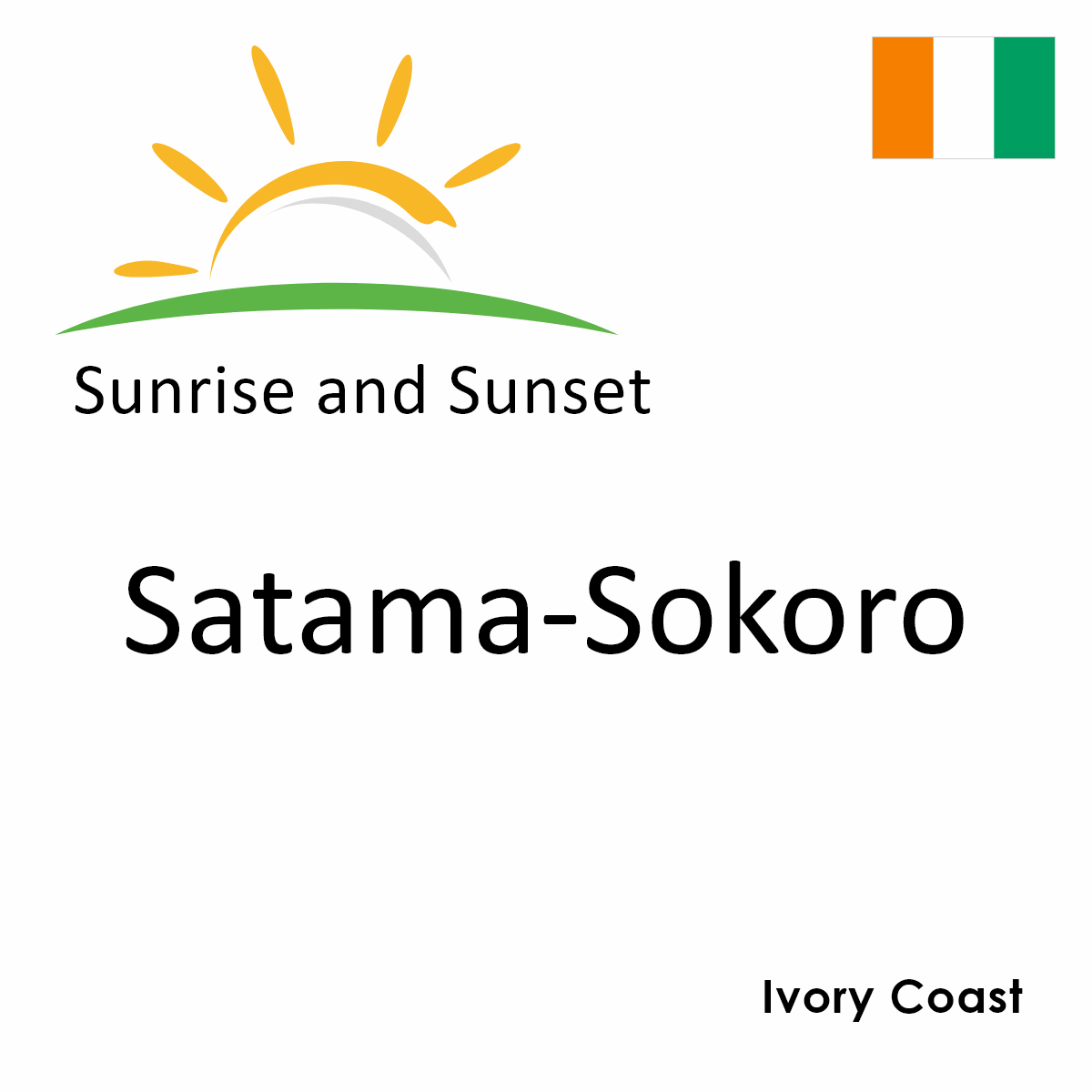 Sunrise and Sunset Times in Satama-Sokoro, Ivory Coast