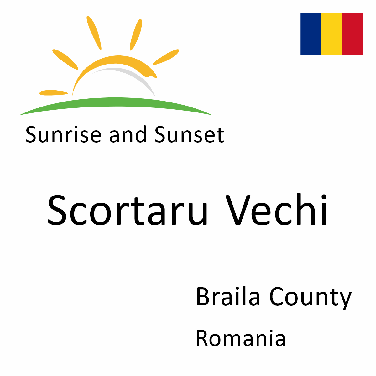Sunrise and Sunset Times in Scortaru Vechi, Braila County, Romania