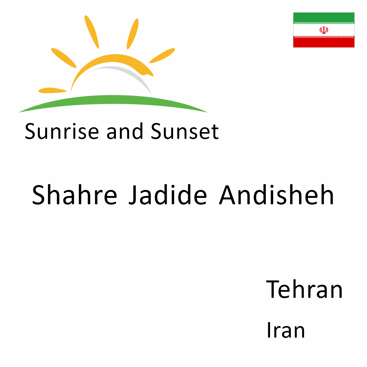 Sunrise and Sunset Times in Shahre Jadide Andisheh, Tehran, Iran