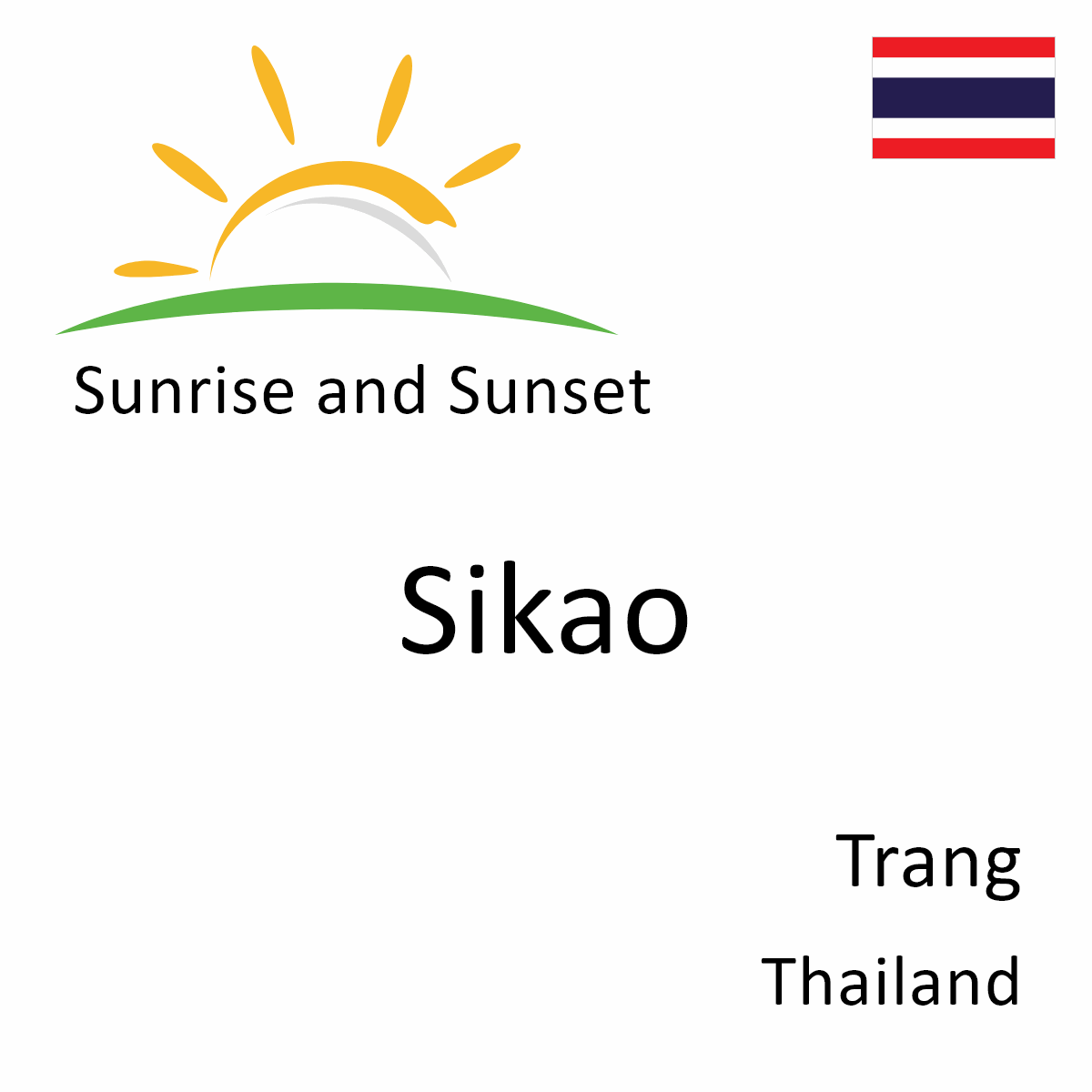 Sunrise and Sunset Times in Sikao, Trang, Thailand