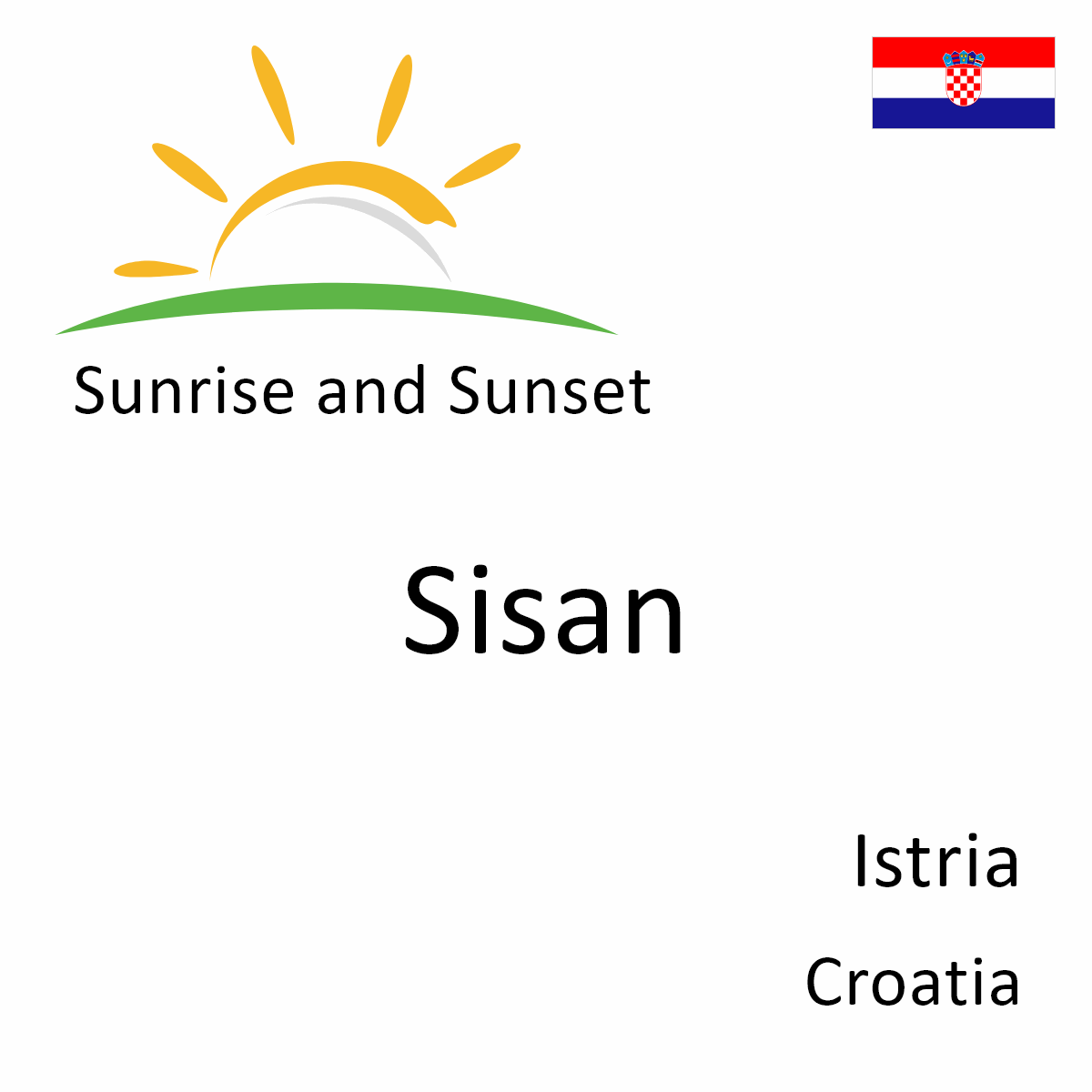 Sunrise and Sunset Times in Sisan, Istria, Croatia