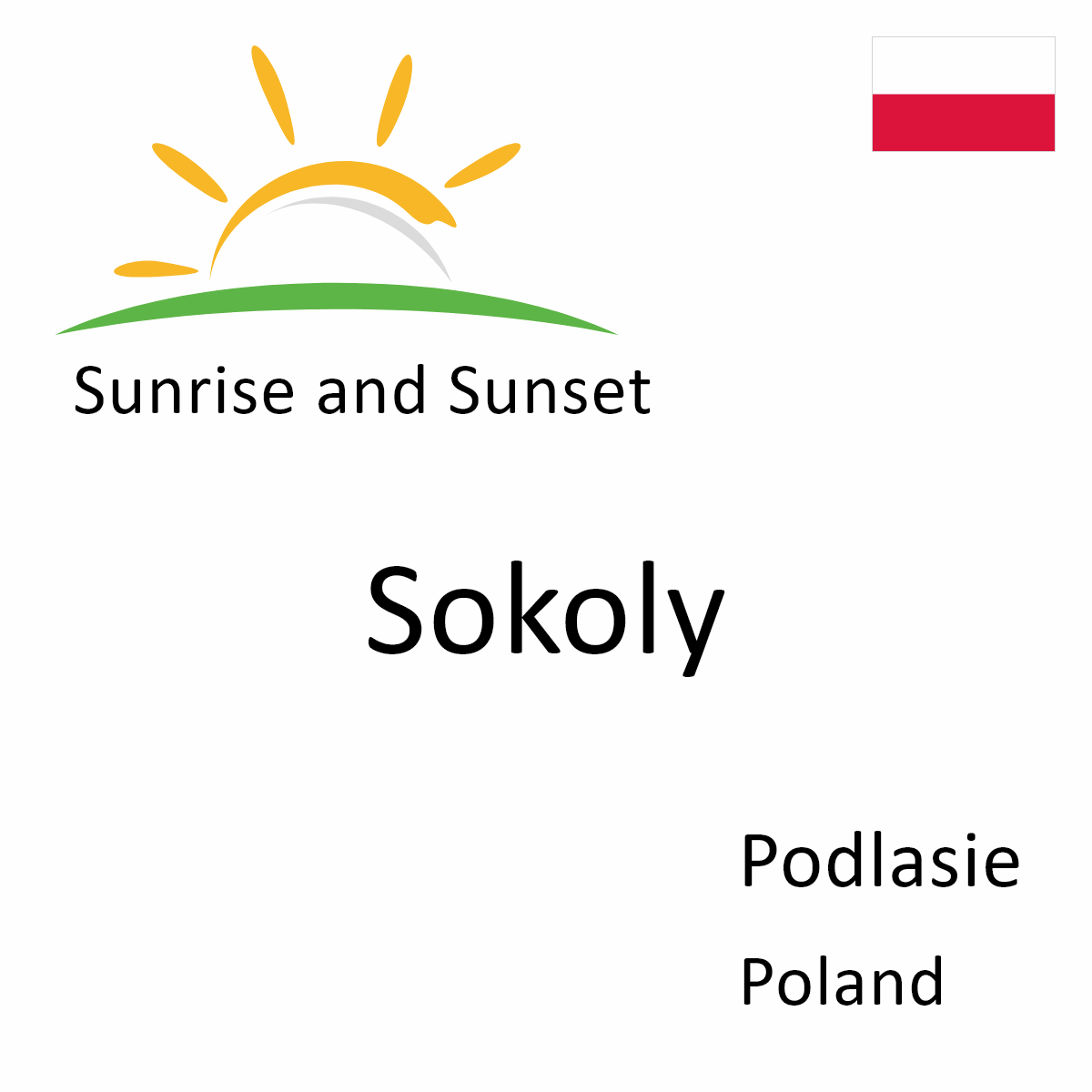 Sunrise and Sunset Times in Sokoly, Podlasie, Poland