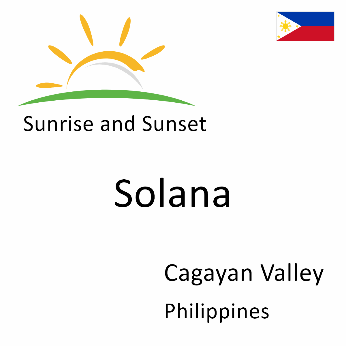 Sunrise and Sunset Times in Solana, Cagayan Valley, Philippines