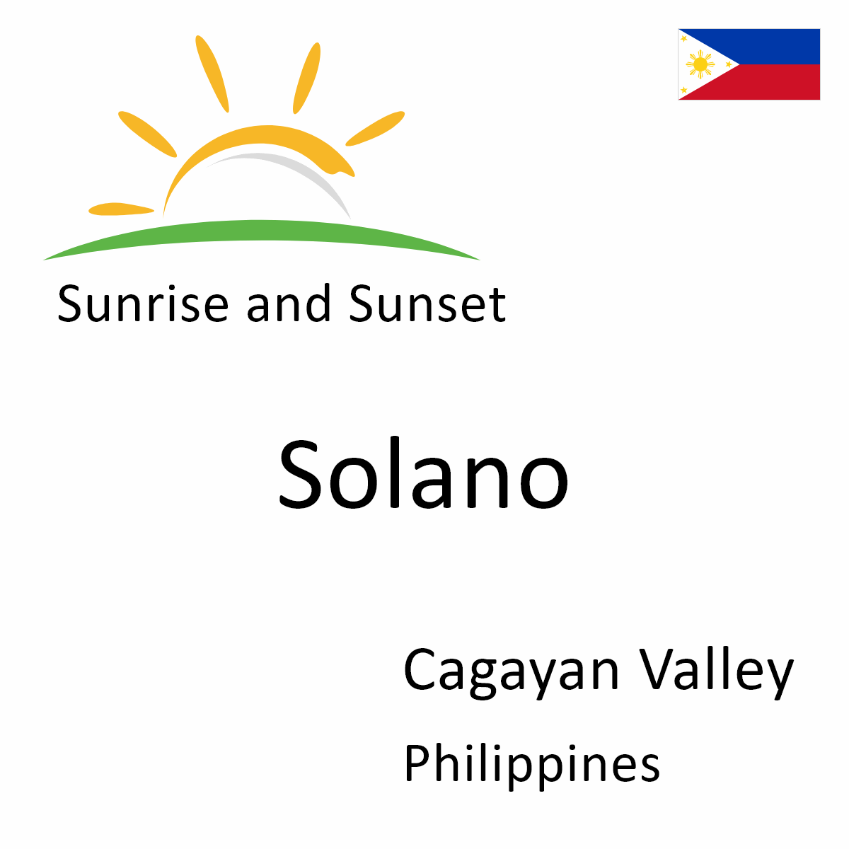 Sunrise and Sunset Times in Solano, Cagayan Valley, Philippines