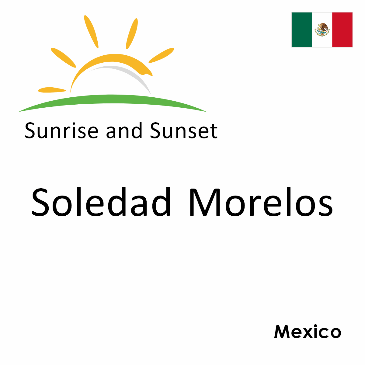 Sunrise and Sunset Times in Soledad Morelos, Mexico