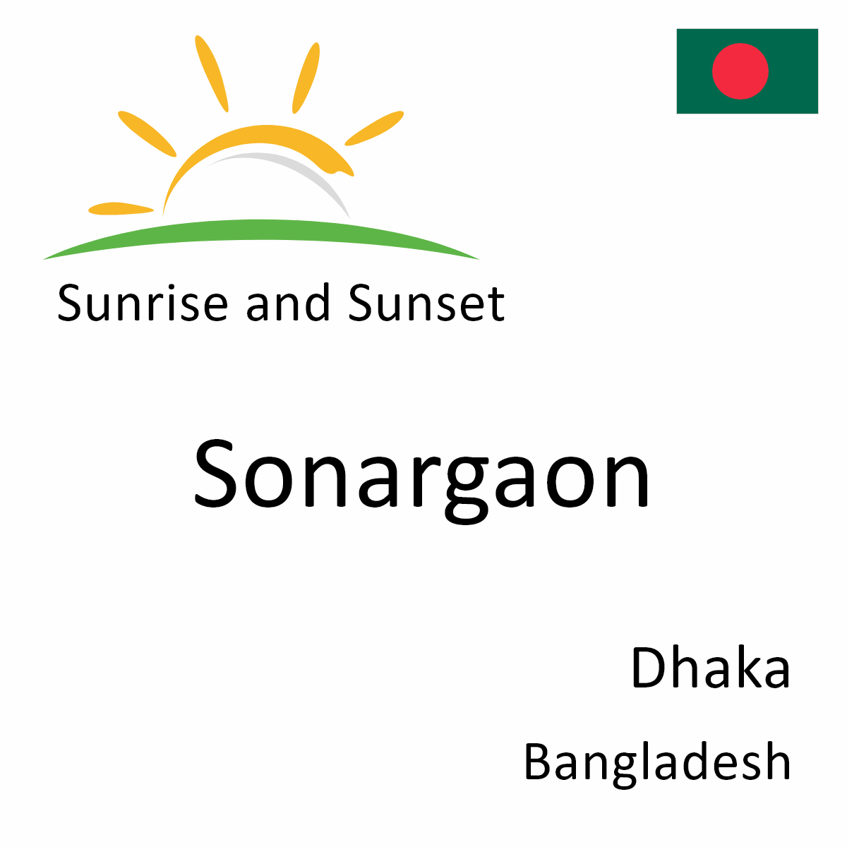 Sunrise and Sunset Times in Sonargaon, Dhaka, Bangladesh