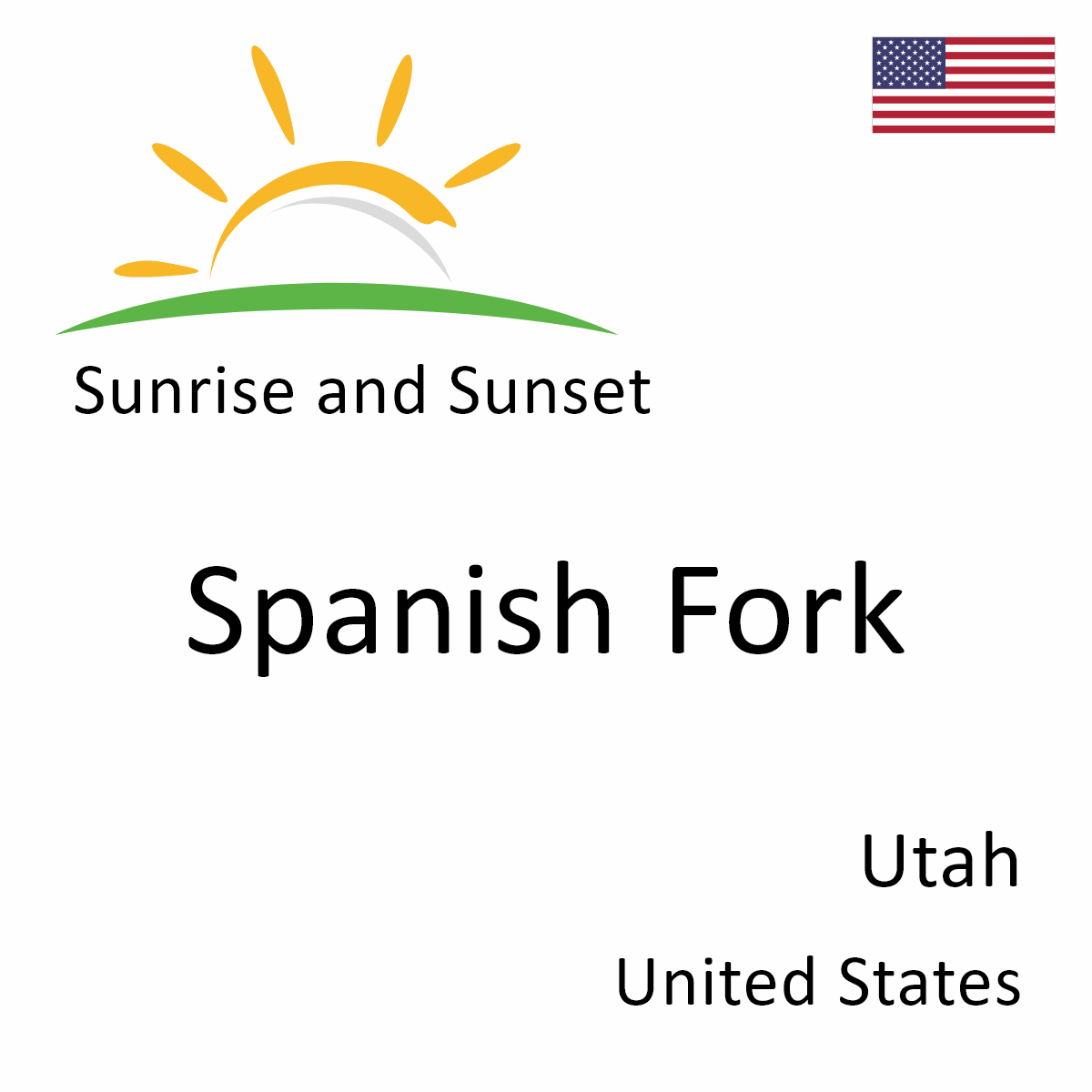 Sunrise and Sunset Times in Spanish Fork, Utah, United States