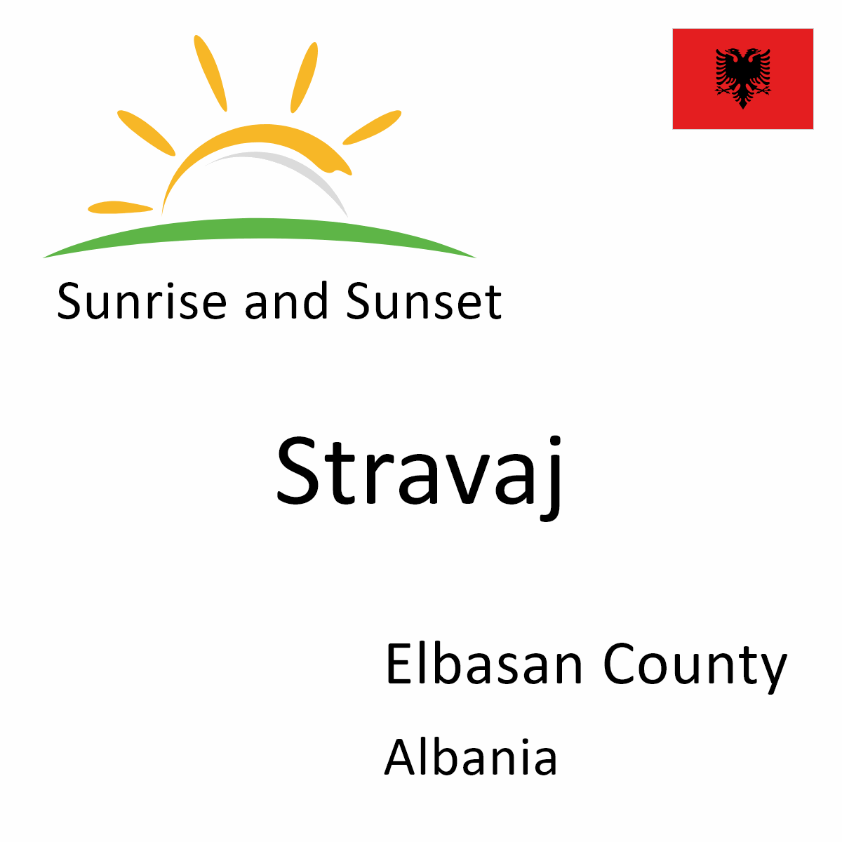 Sunrise and Sunset Times in Stravaj, Elbasan County, Albania