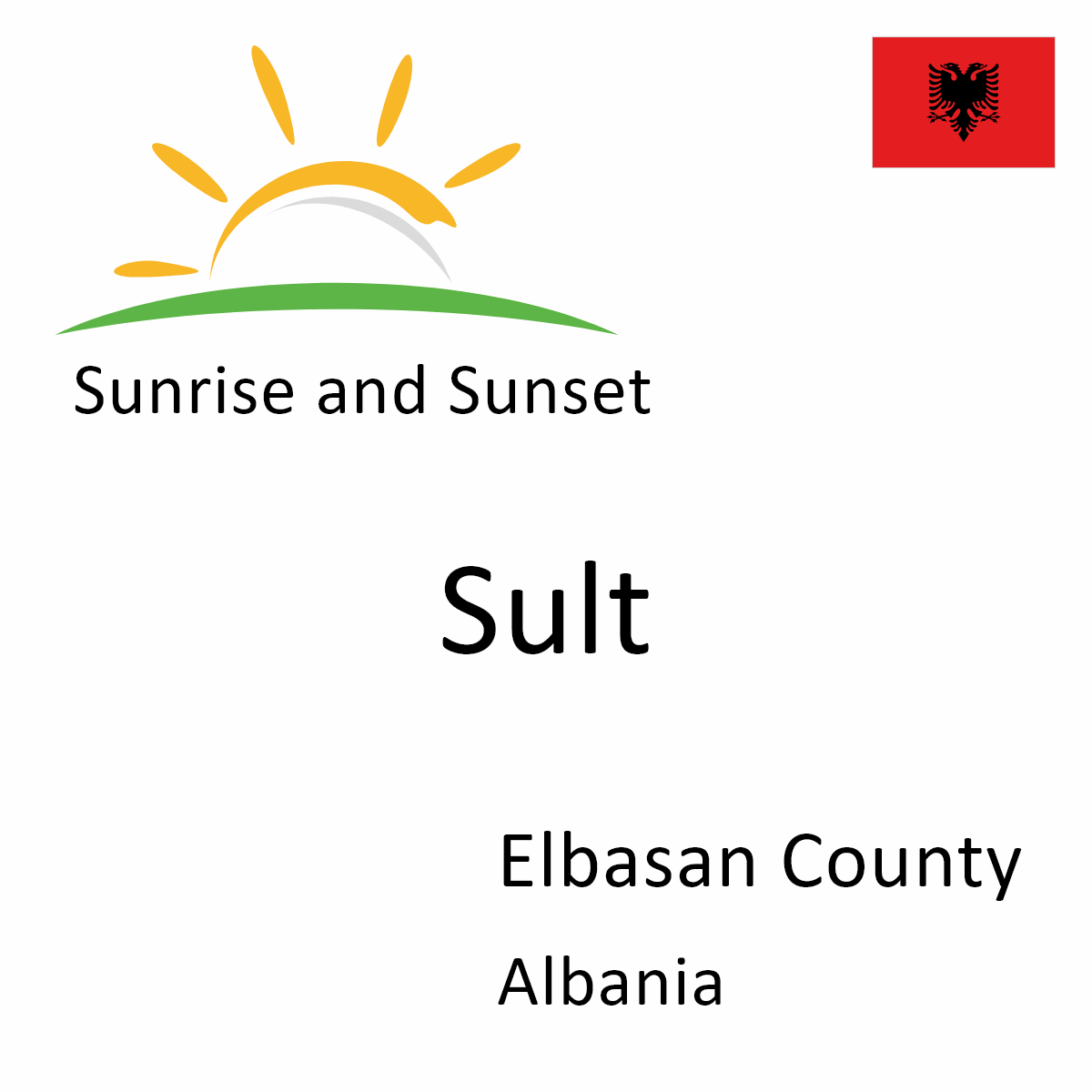 Sunrise and Sunset Times in Sult, Elbasan County, Albania