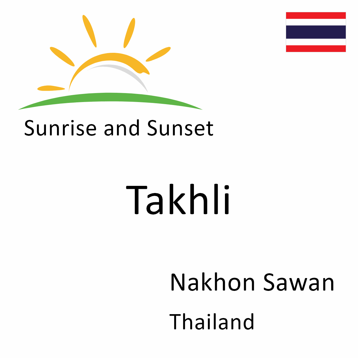 Sunrise and Sunset Times in Takhli, Nakhon Sawan, Thailand