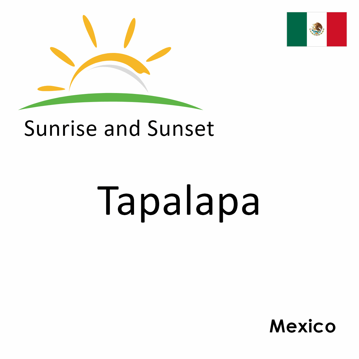 Sunrise and Sunset Times in Tapalapa, Mexico