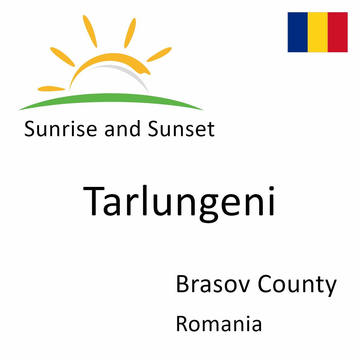 Sunrise and Sunset Times in Tarlungeni, Brasov County, Romania