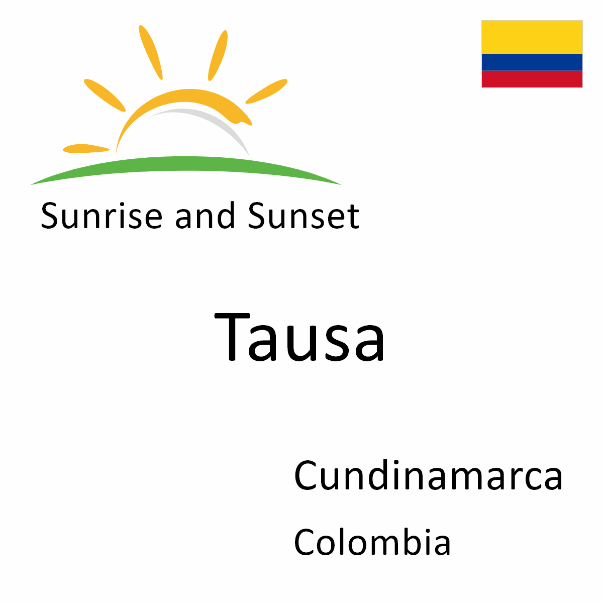 Sunrise and Sunset Times in Tausa, Cundinamarca, Colombia