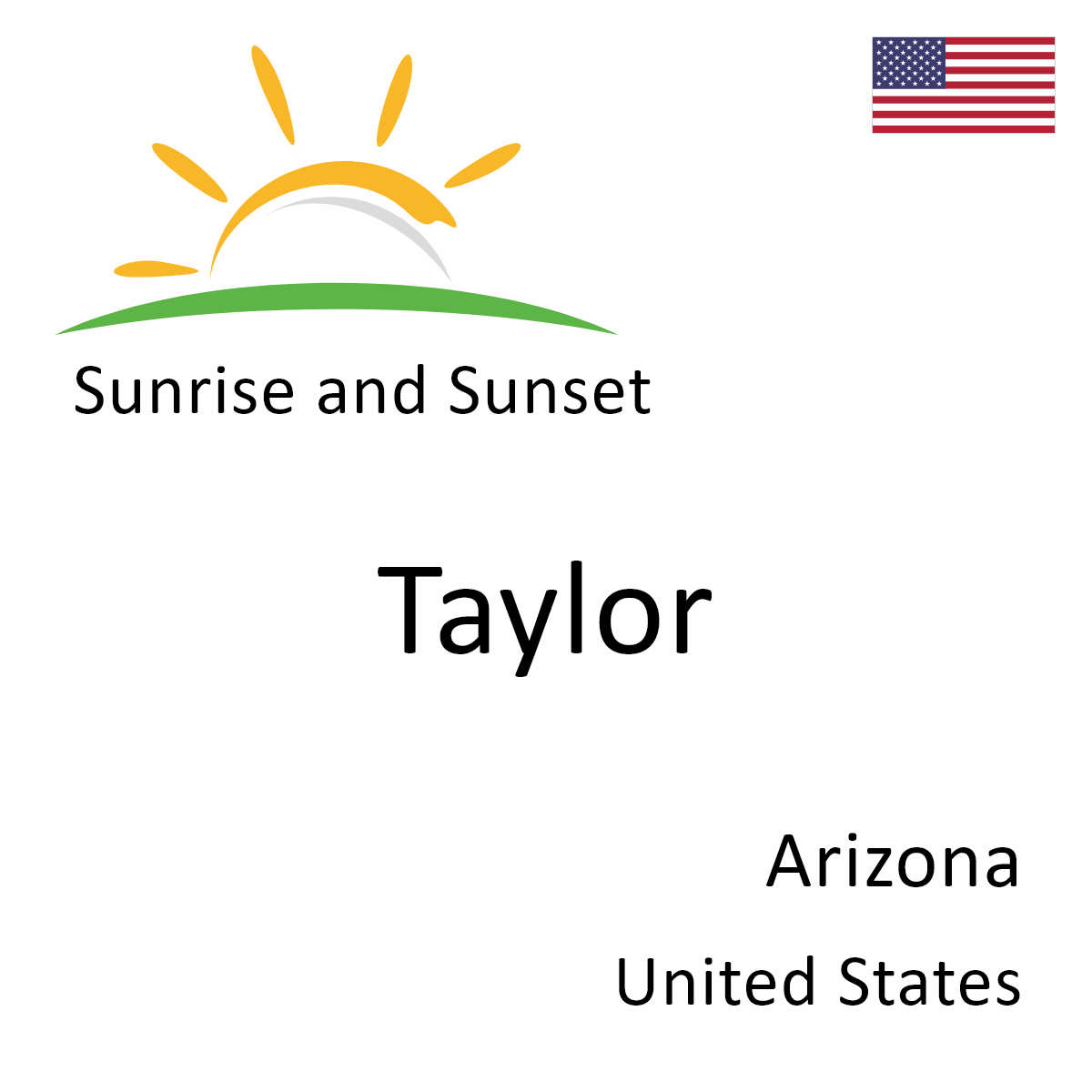 Sunrise and Sunset Times in Taylor, Arizona, United States