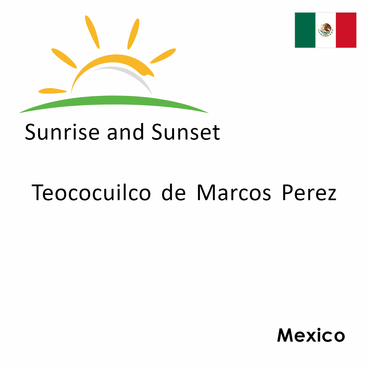 Sunrise and Sunset Times in Teococuilco de Marcos Perez, Mexico