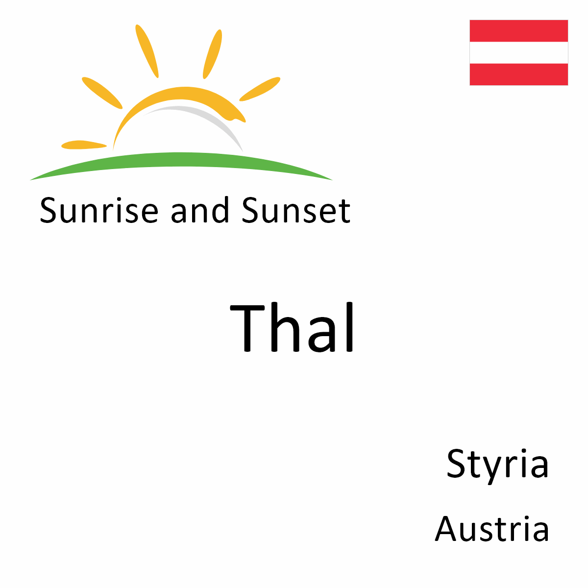 Sunrise and Sunset Times in Thal, Styria, Austria