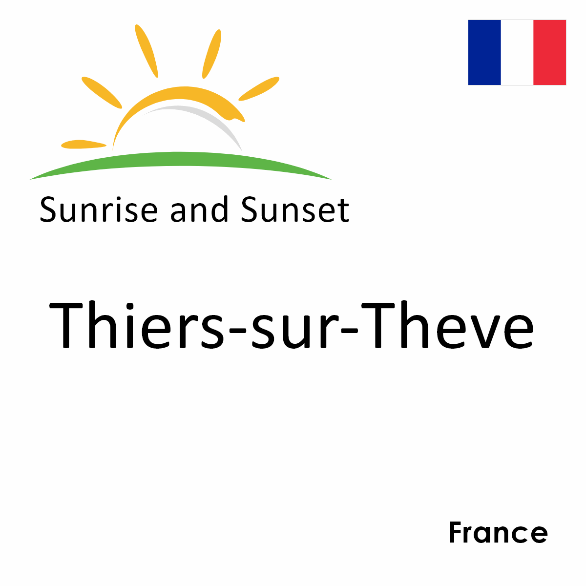 Sunrise and Sunset Times in Thiers-sur-Theve, France