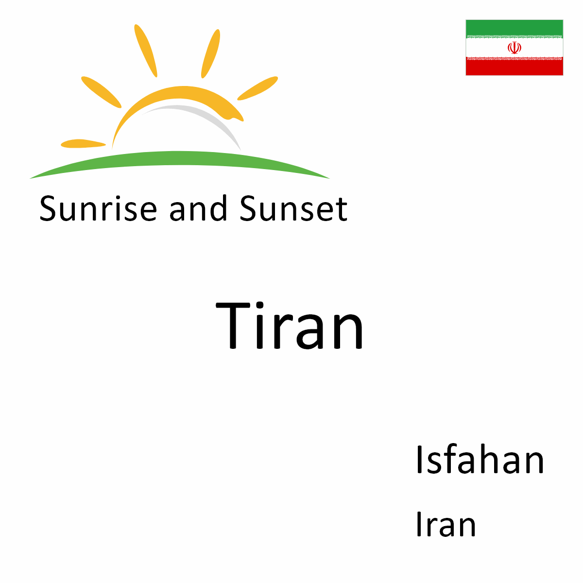 Sunrise and Sunset Times in Tiran, Isfahan, Iran
