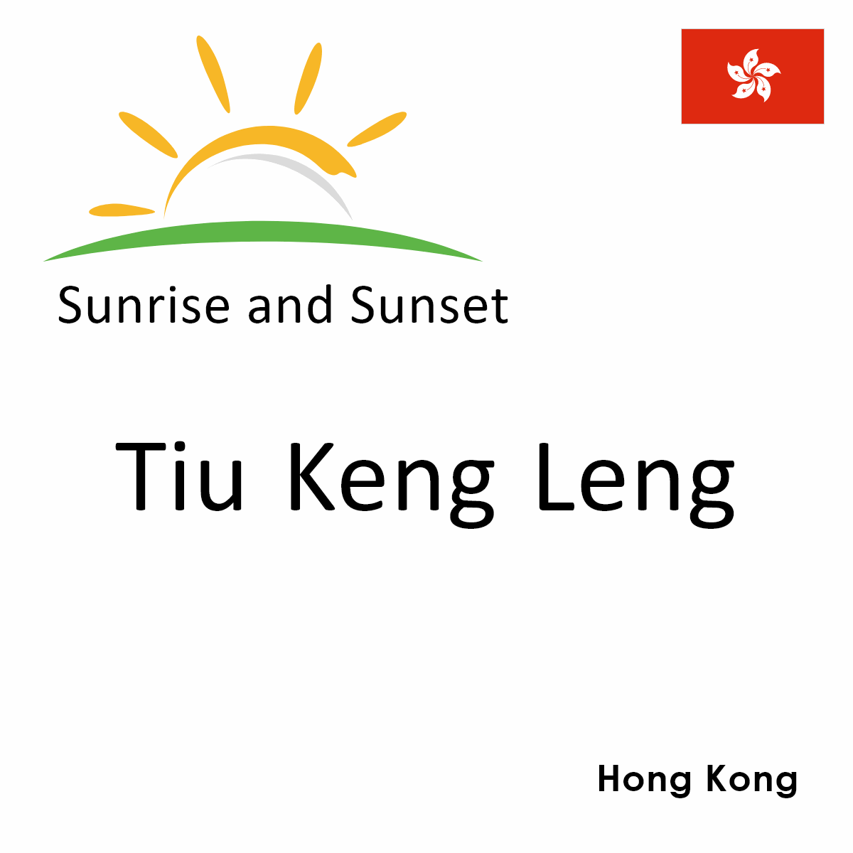 Sunrise and Sunset Times in Tiu Keng Leng, Hong Kong