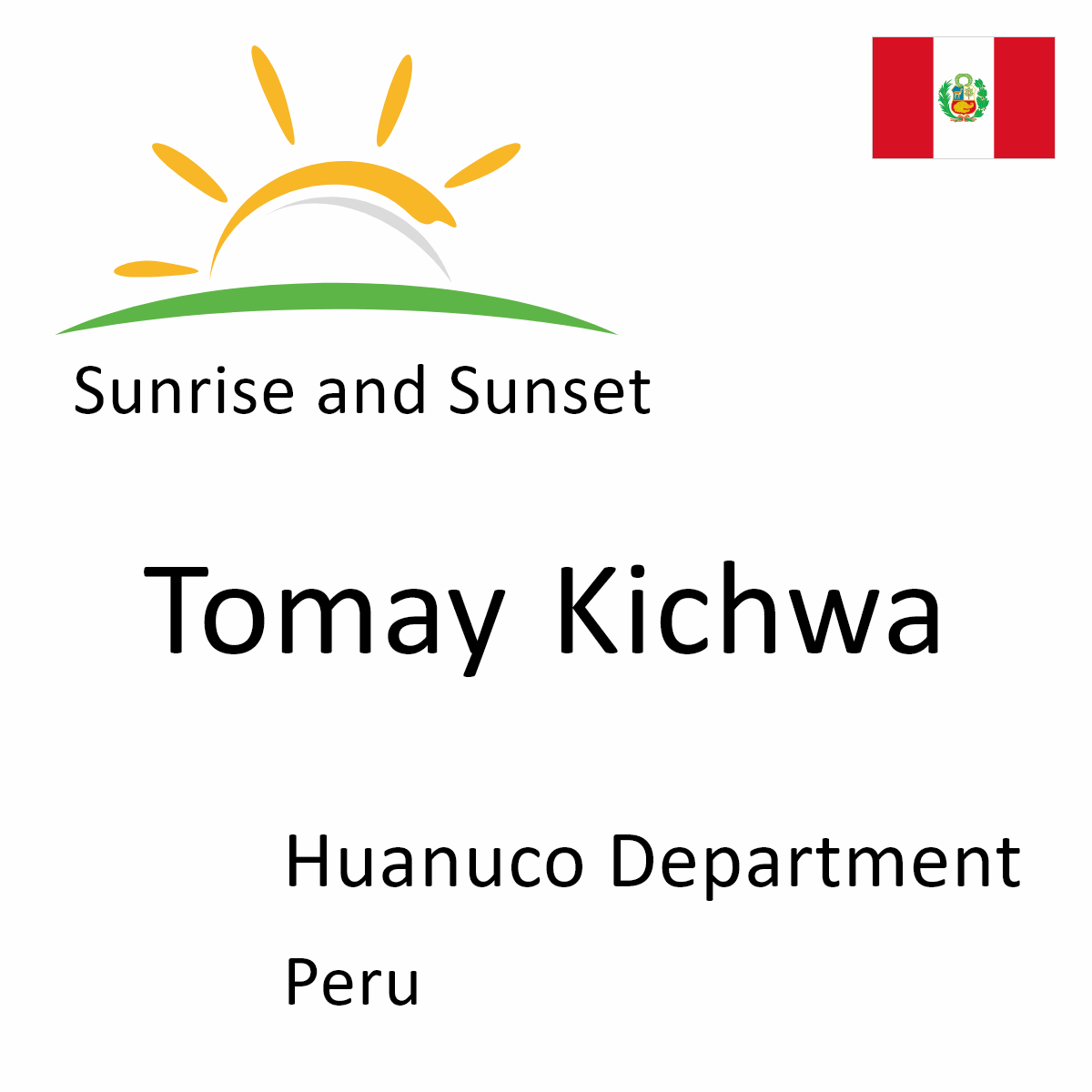 Sunrise and Sunset Times in Tomay Kichwa, Huanuco Department, Peru
