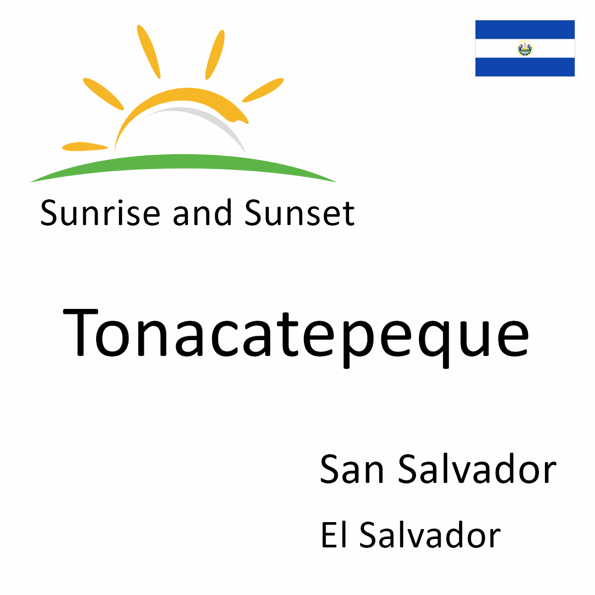 Sunrise and Sunset Times in Tonacatepeque, San Salvador, El Salvador