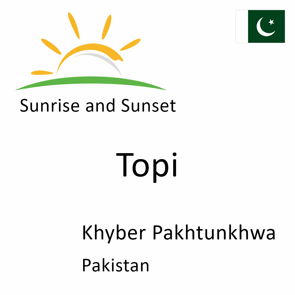 Sunrise and Sunset Times in Topi, Khyber Pakhtunkhwa, Pakistan