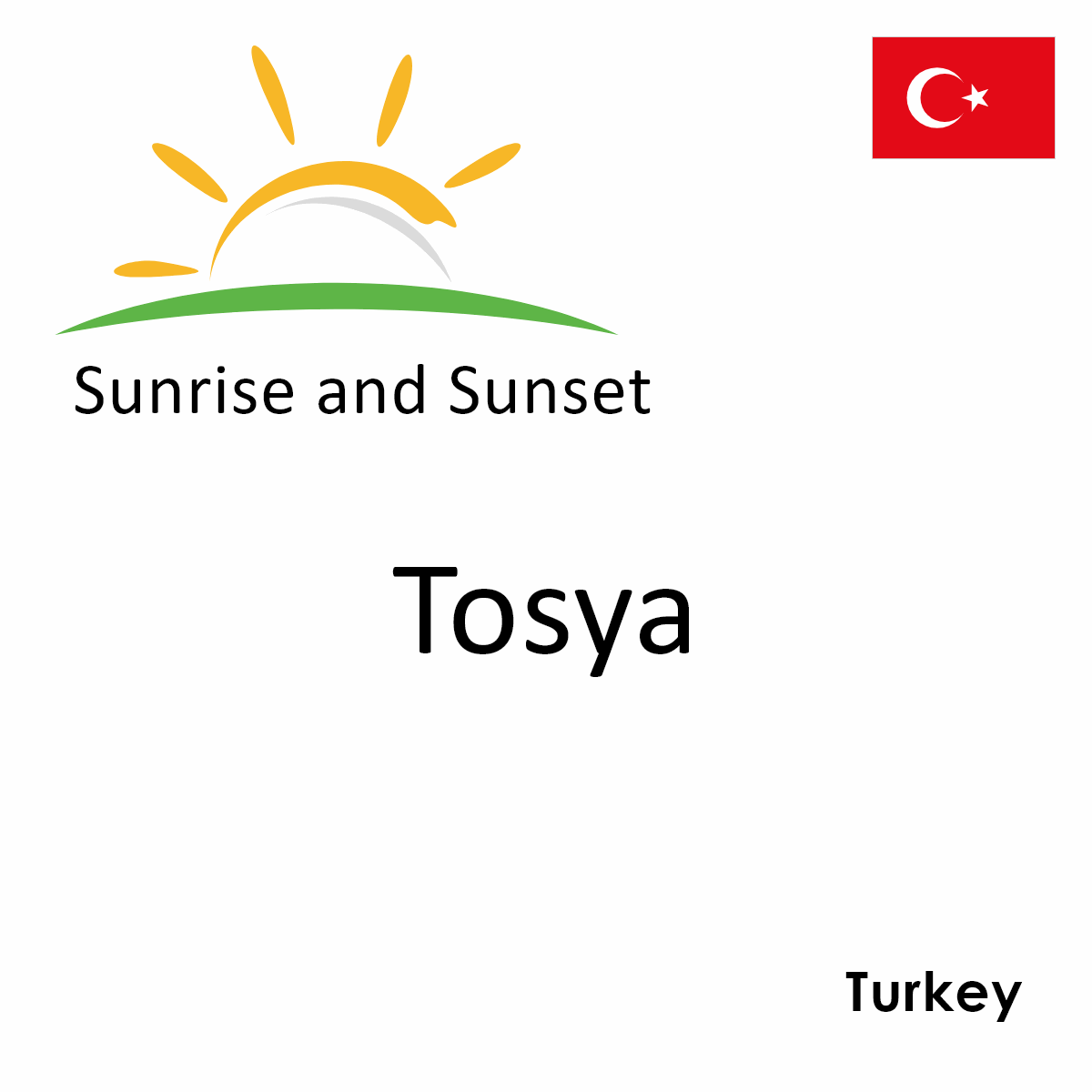Sunrise and Sunset Times in Tosya, Turkey