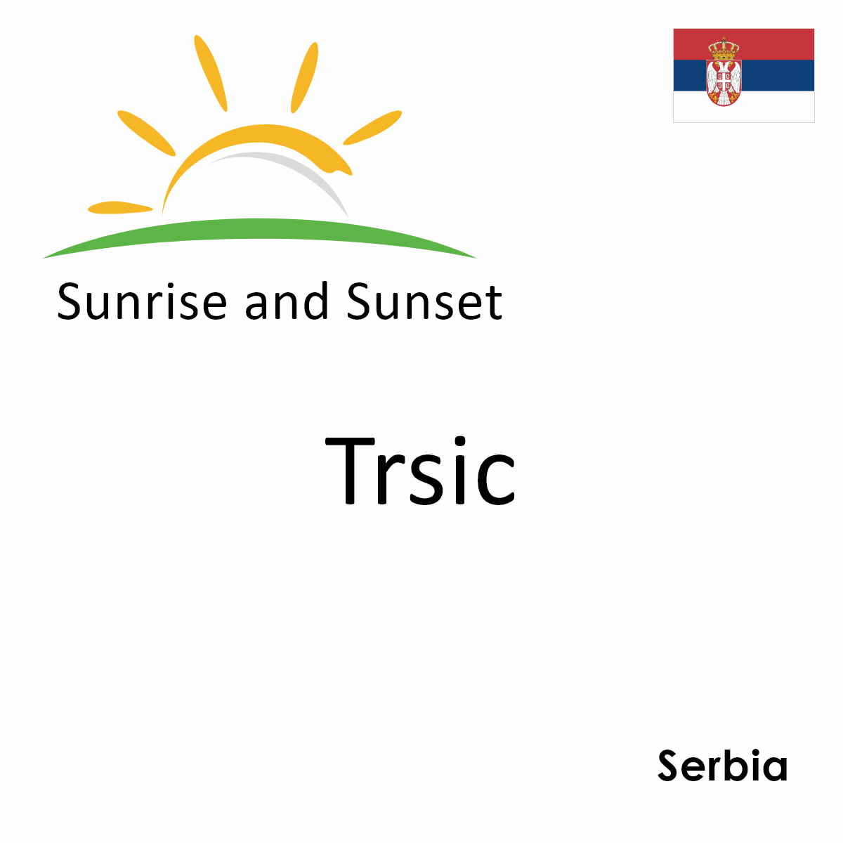 Sunrise and Sunset Times in Trsic, Serbia
