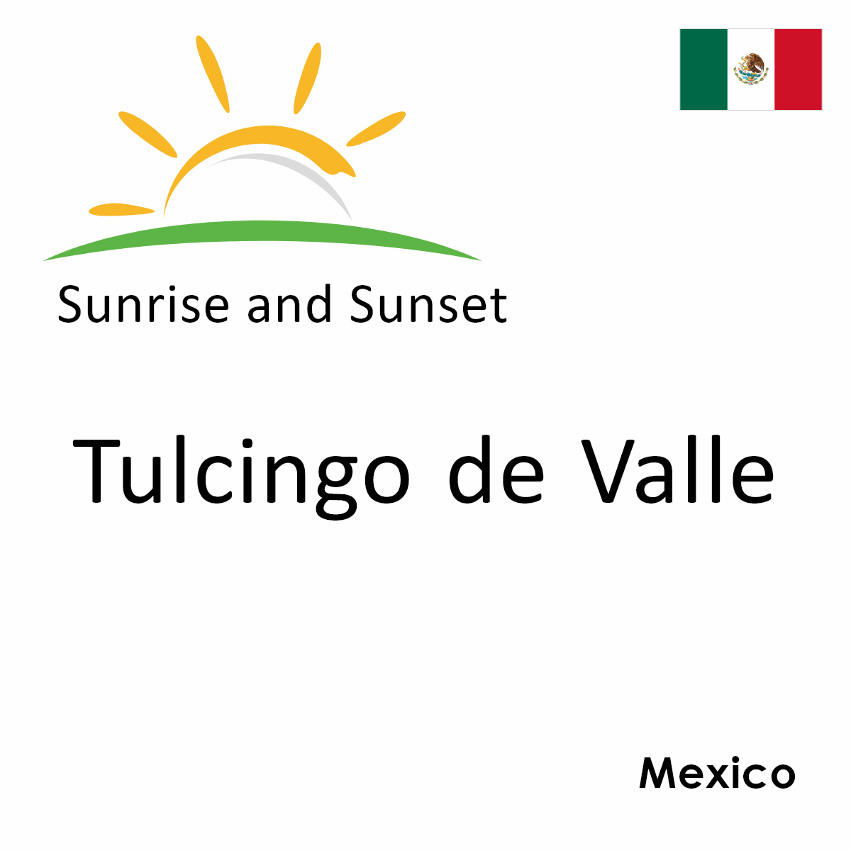 Sunrise and Sunset Times in Tulcingo de Valle, Mexico