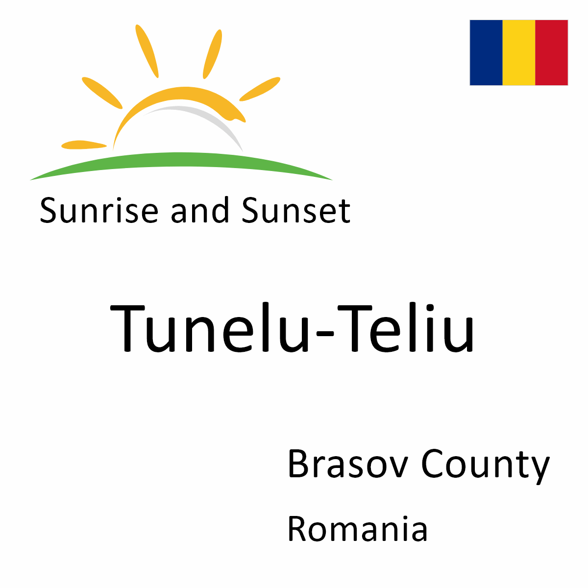Sunrise and Sunset Times in Tunelu-Teliu, Brasov County, Romania