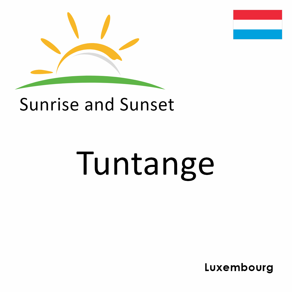 Sunrise and Sunset Times in Tuntange, Luxembourg
