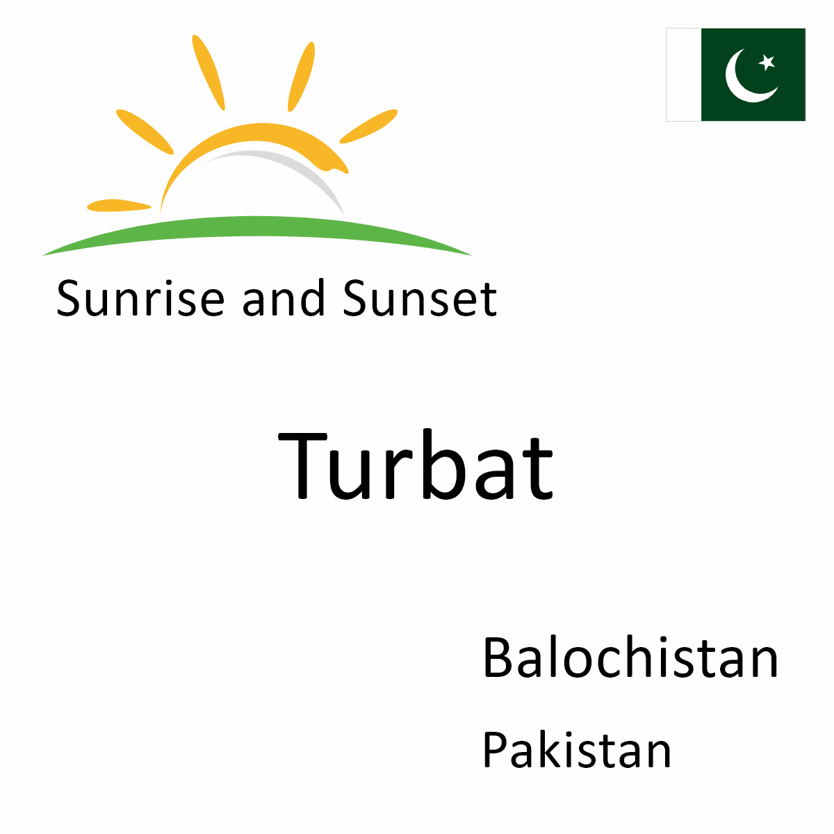 Sunrise and Sunset Times in Turbat, Balochistan, Pakistan