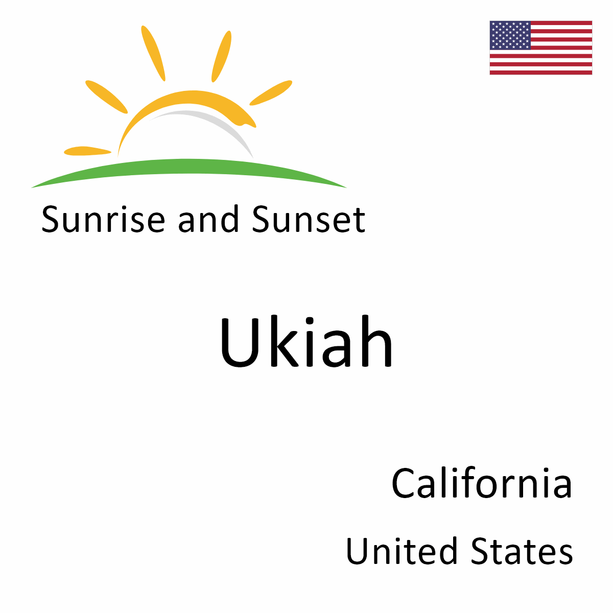 Sunrise and Sunset Times in Ukiah, California, United States