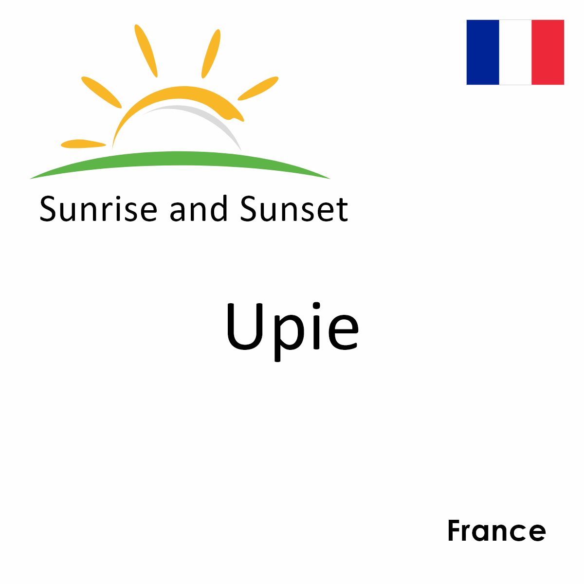 Sunrise and Sunset Times in Upie, France