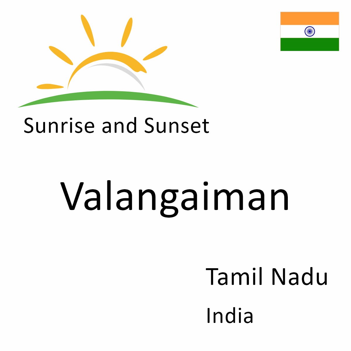 Sunrise and Sunset Times in Valangaiman, Tamil Nadu, India