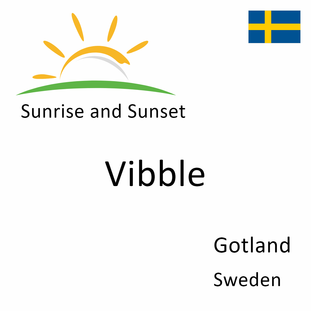 Sunrise and Sunset Times in Vibble, Gotland, Sweden