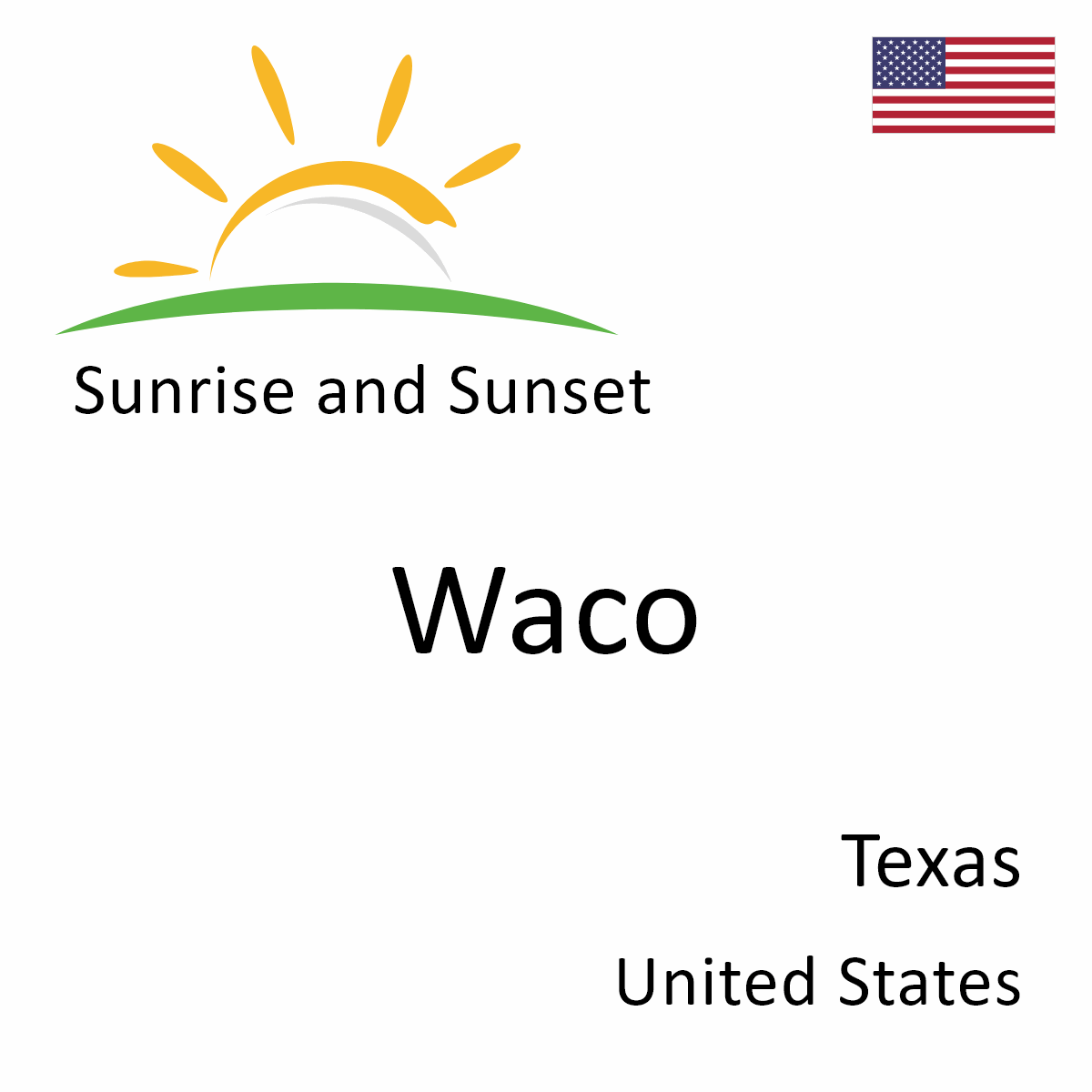 Sunrise and Sunset Times in Waco, Texas, United States