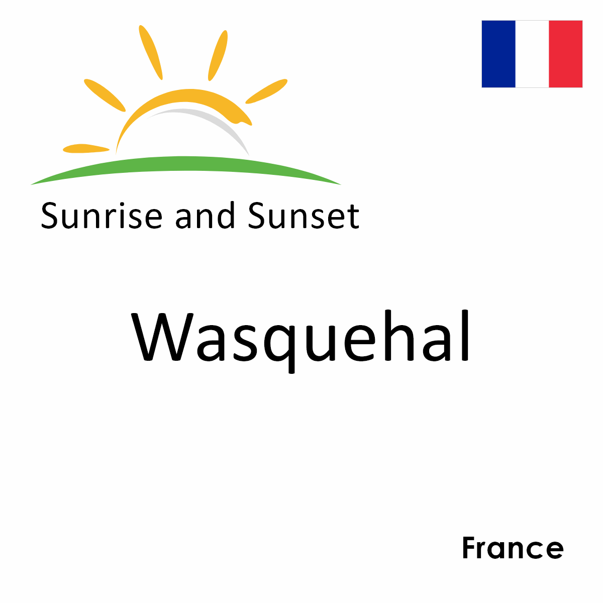 Sunrise and Sunset Times in Wasquehal, France