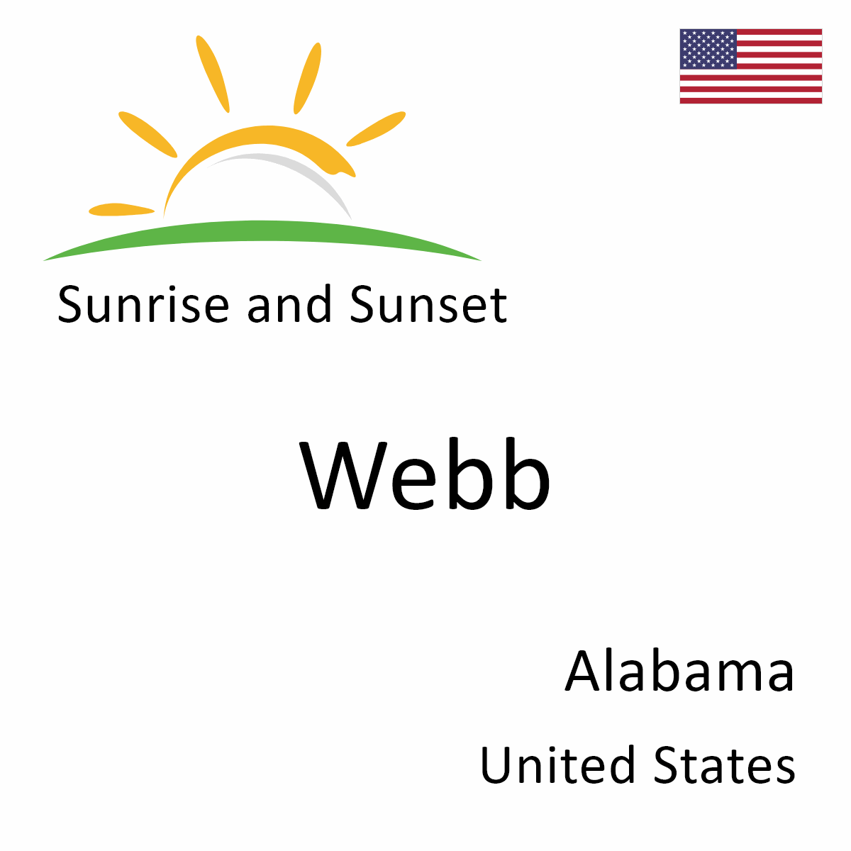 Sunrise and Sunset Times in Webb, Alabama, United States