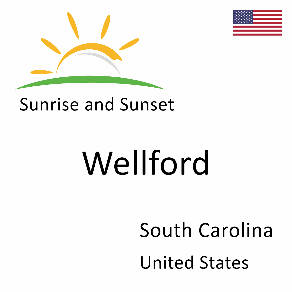 Sunrise and Sunset Times in Wellford, South Carolina, United States