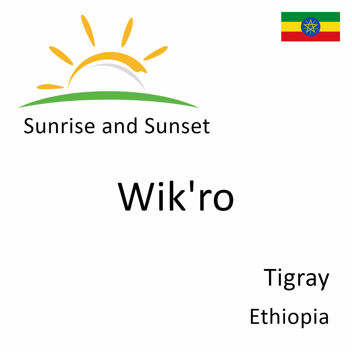 Sunrise and Sunset Times in Wik'ro, Tigray, Ethiopia