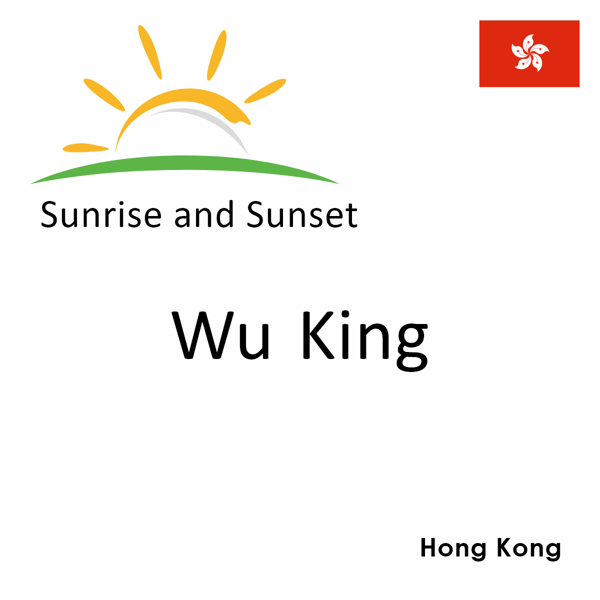 Sunrise and Sunset Times in Wu King, Hong Kong