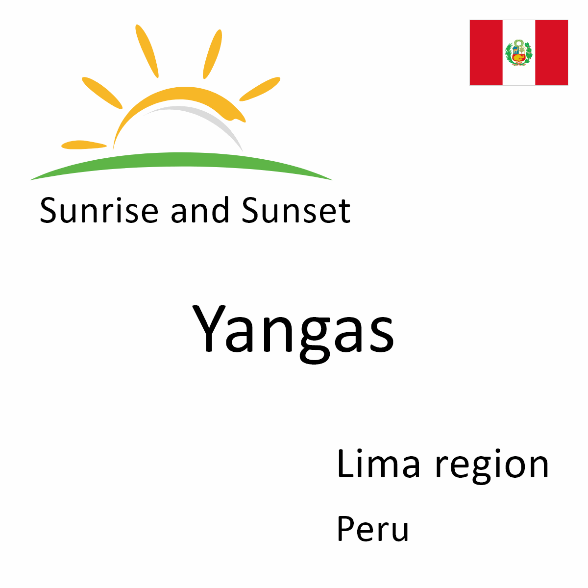 Sunrise and Sunset Times in Yangas, Lima region, Peru