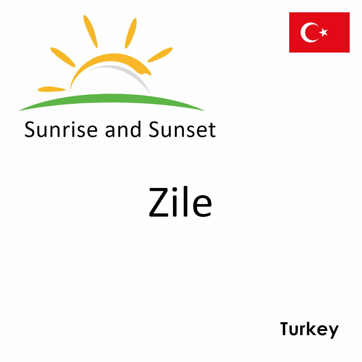 Sunrise and Sunset Times in Zile, Turkey